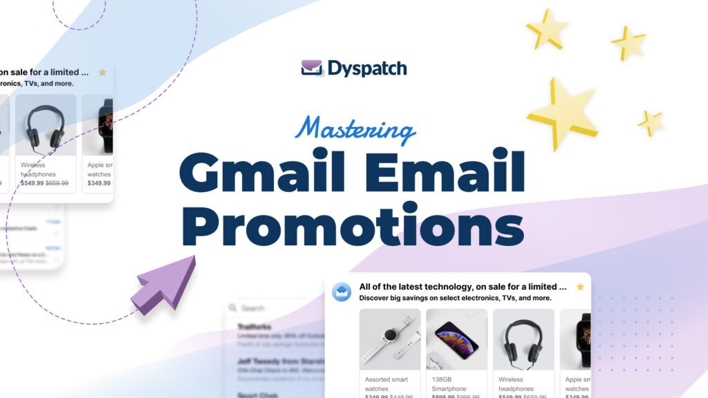Mastering Gmail Email Promotions | Dyspatch Mastering Gmail Email Promotions | Dyspatch
