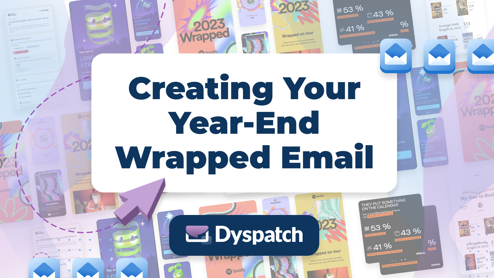 Creating Your 2026 Year-End Wrapped Email | Dyspatch